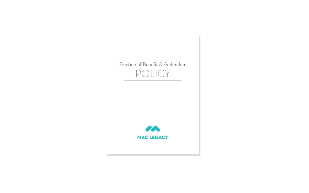 MAC Legacy » Election of Benefit & Addendum Policy-Digital Download