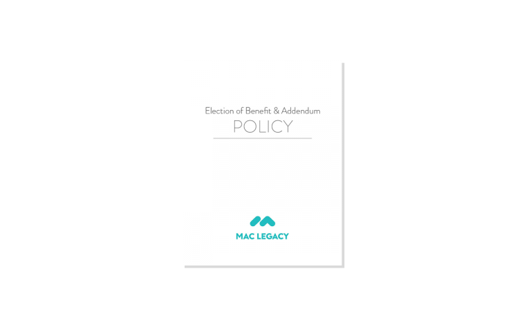 MAC Legacy » Election of Benefit & Addendum Policy-Digital Download